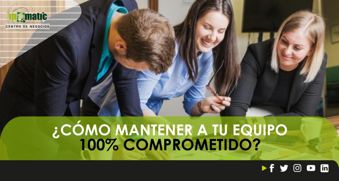 ¿CÓMO MANTENER A TU EQUIPO 100% COMPROMETIDO? - InQmatic